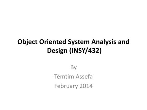 Ppt Object Oriented System Analysis And Design Insy432 Powerpoint