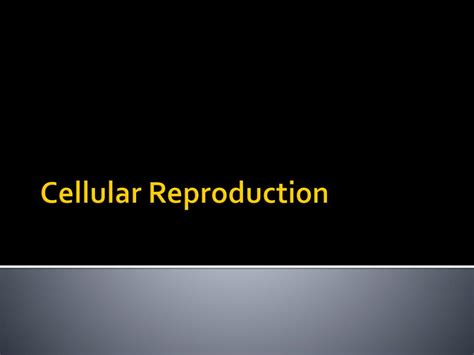 Ppt Cellular Reproduction Powerpoint Presentation Free Download Id 6841850