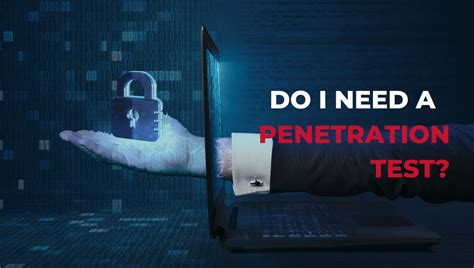 Do I Need A Penetration Test