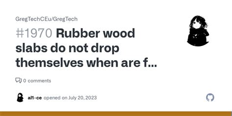 Rubber Wood Slabs Do Not Drop Themselves When Are Full Block · Issue 1970 · Gregtechceu