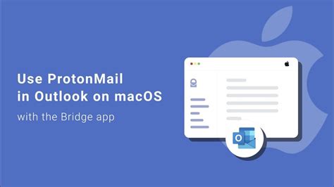 How To Add Your Protonmail Account To Outlook On Macos With Protonmail Bridge Bridge App