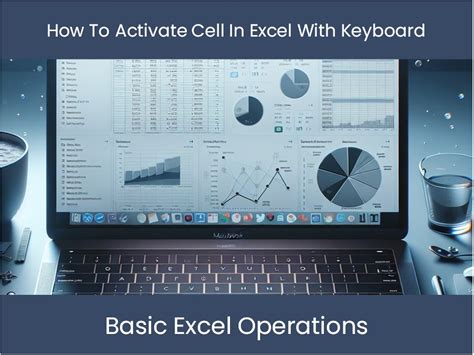 Excel Tutorial How To Activate Cell In Excel With Keyboard