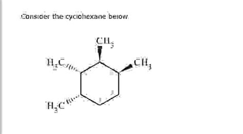 Solved Consider The Cyclohexane Below Part 1 ﻿of 3 ﻿use The