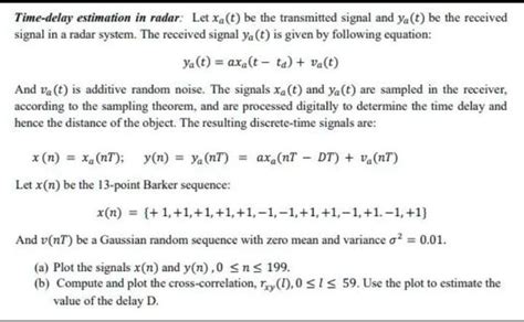 GET ANSWER Time Delay Estimation In Radar Let Xa T Be The
