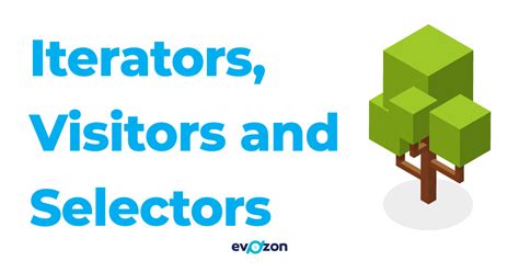 Iterators Visitors And Selectors