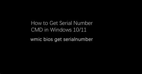 How To Get Serial Number Cmd In Windows 1011