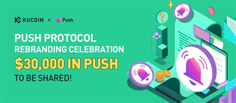 Push Protocol Rebranding Celebration 30000 In Push To Be Shared Kucoin
