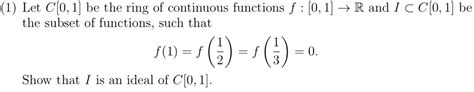 Solved 1 Let C 0 1 Be The Ring Of Continuous Functions F