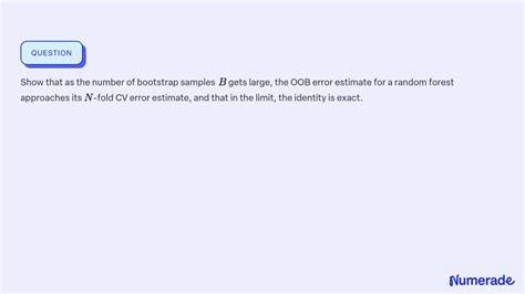 Solvedshow That As The Number Of Bootstrap Samples B Gets Large The