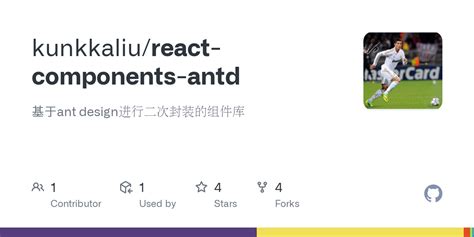 Github Kunkkaliureact Components Antd 基于ant Design进行二次封装的组件库