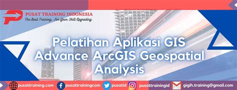 Pelatihan Aplikasi GIS Advance ArcGIS Geospatial Analysis Pusat Training Indonesia