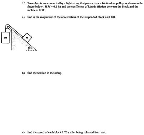solved two objects are connected by a light string that passes over a frictionless pulley as