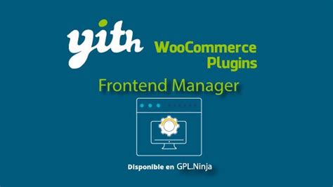 Yith Woocommerce Frontend Manager Premium Gpl Ninja