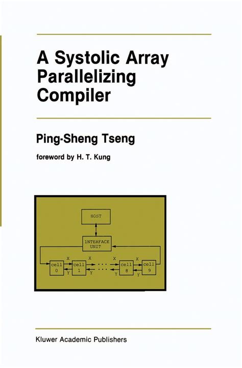 A Systolic Array Parallelizing Compiler The Springer International Series In Engineering And