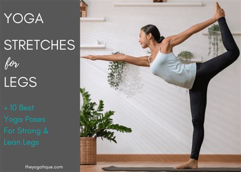 10 Best Yoga Poses To Build Leg Strength And Improve Flexibility With