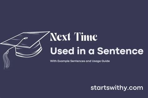 Next Time In A Sentence Examples 21 Ways To Use Next Time