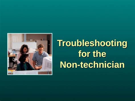 Ppt Troubleshooting For The Non Technician Module Objectives