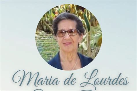 Adeus Maria De Lourdes Mãe Amada Morre Aos 87 Anos Em São José