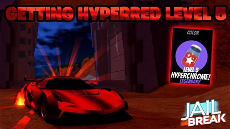 Getting A Level 5 Red Hyperchrome Roblox Jailbreak Youtube