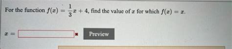 solved for the function f x 31x 4 find the value of x for