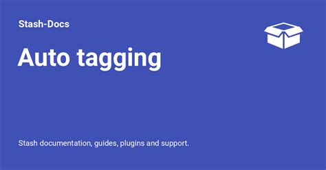 Auto Tagging Stash Docs