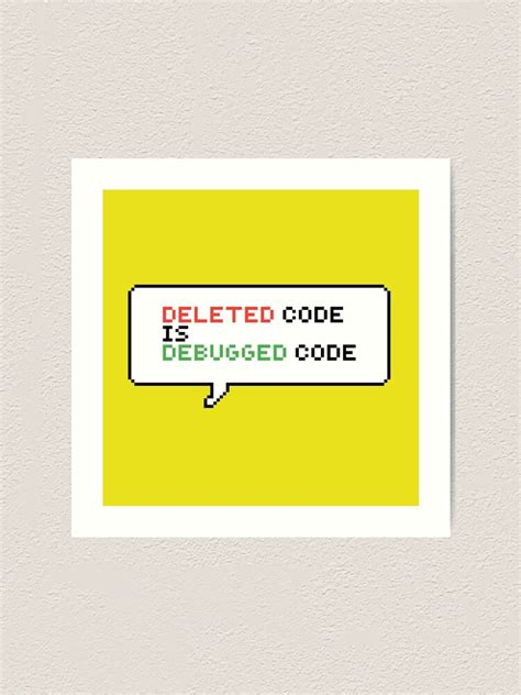 Deleted Code Is Debugged Code Yellow Pixel Art Funny Quotes Art