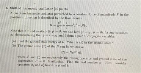 Solved Shifted Harmonic Oscillator 10 Points A Quantum Chegg Com