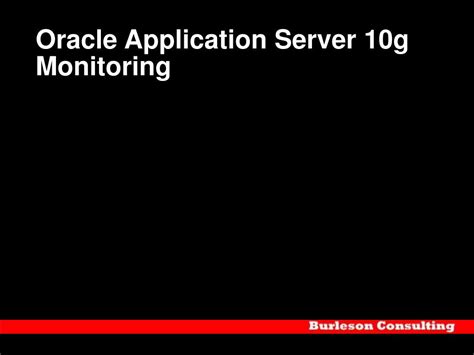 Ppt Oracle Application Server 10g Tuning Techniques Donald K Burleson Burleson Oracle