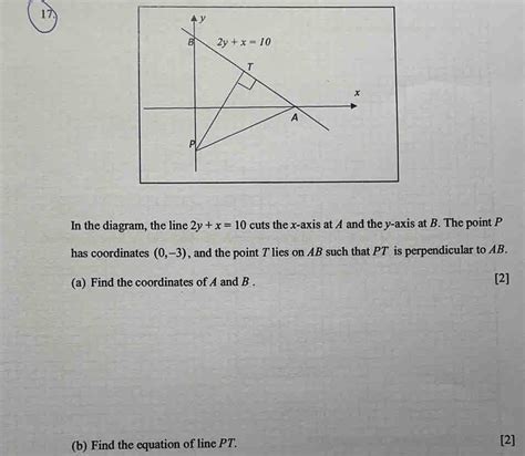 Solved 17 In The Diagram The Line 2y X 10 Cuts The X Axis At A And The Y Axis At B The Point