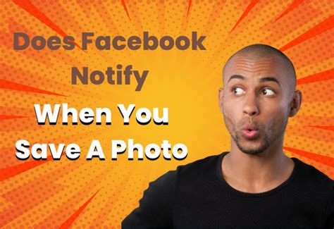 does facebook notify when you save a photo