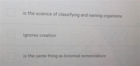 Solved Is The Science Of Classifying And Naming Organisms Ignores