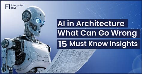 Ai In Architecture What Can Go Wrong 15 Must Know Insights