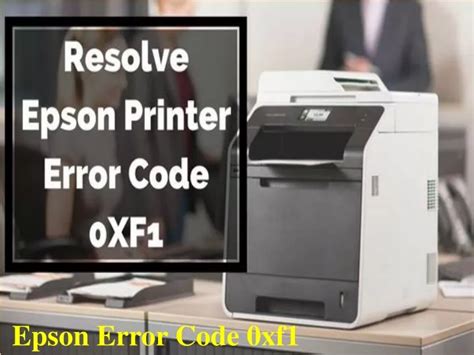 Ppt Resolve Epson Printer Error Code 0xf1 Powerpoint Presentation Free Download Id 9919943