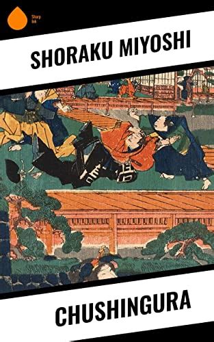 Chushingura By Shoraku Miyoshi Goodreads