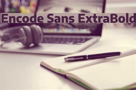 Encode Sans ExtraBold Font FFonts Net Encode Sans ExtraBold Font FFonts Net