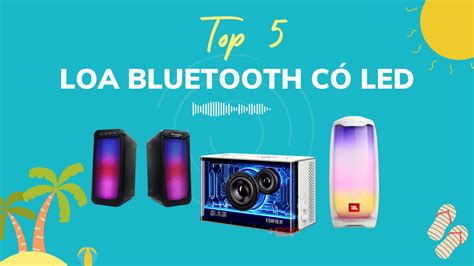 Top Loa Bluetooth C Led P Nh T I M U Theo Nh C