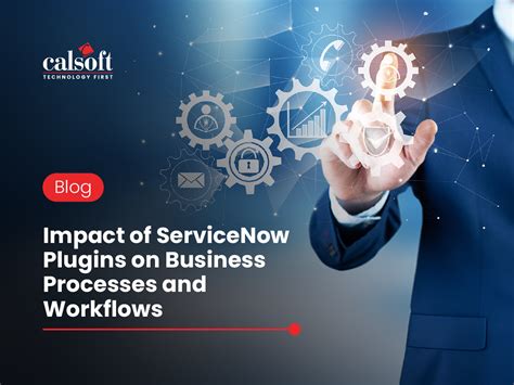 Impact Of Servicenow Plugins On Business Processes And Workflows Nasscom The Official Impact Of Servicenow Plugins On Business Processes And Workflows Nasscom The Official