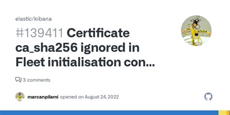 Certificate Ca Sha256 Ignored In Fleet Initialisation Config File · Issue 139411 · Elastic