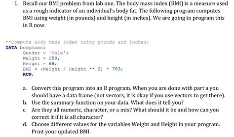 Solved Recall Our BMI Problem From Lab One The Body Mass Chegg