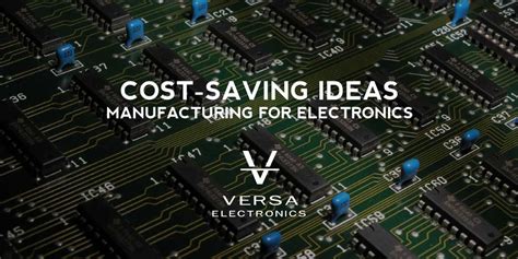 Cost Saving Ideas Manufacturing For Electronics