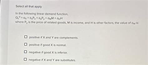 Solved Select All That Applyin The Following Linear Demand