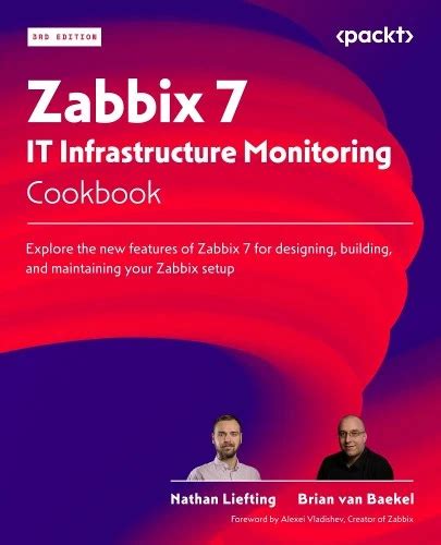 Nathan Liefting Brian Van Ba Zabbix 7 It Infrastructure Monitoring Cook
