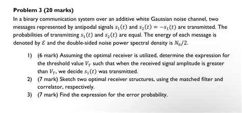 solved problem 3 20 ﻿marks in a binary communication system