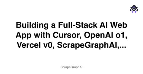 Building A Full Stack Ai Web App With Cursor Openai O1 Vercel V0