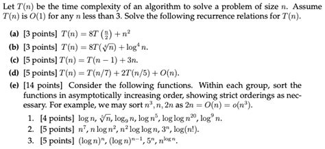Solved Let T N Be The Time Complexity Of An Algorithm To Chegg