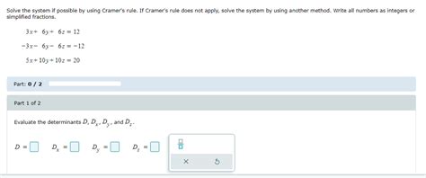 Solved Solve The System If Possible By Using Cramer S Rule Chegg Com