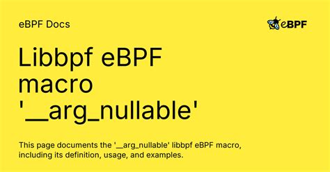 Libbpf EBPF Macro Arg Nullable EBPF Docs