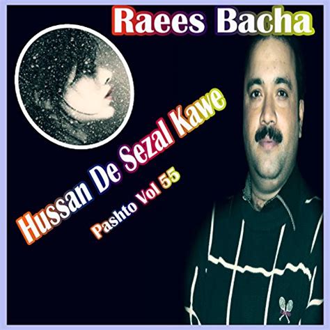 Hussan De Sezal Kawe Vol 55 Raees Bacha Digital Music