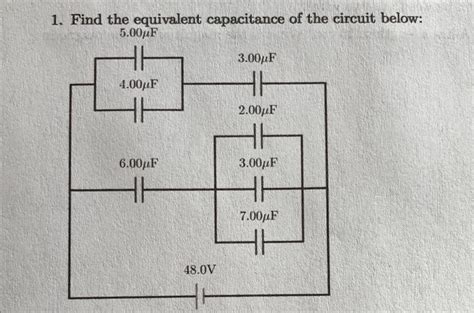 Solved 1 Find The Equivalent Capacitance Of The Circuit