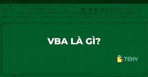 vba excel là gì 5 mẹo giúp bạn lập trình vba đơn giản trong excel